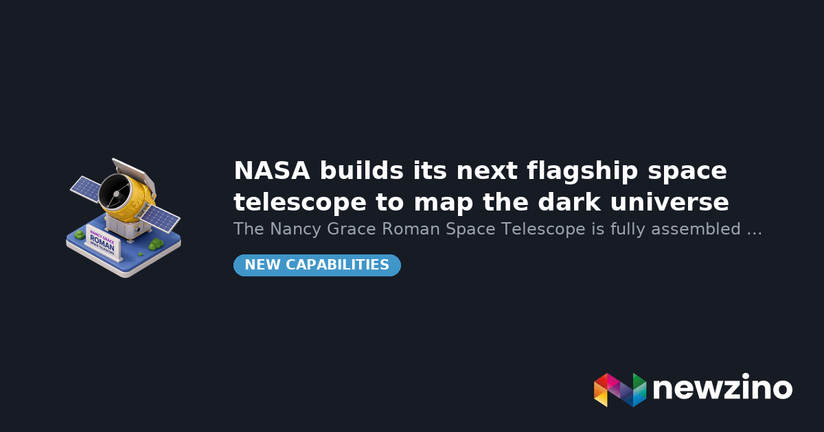 NASA builds its next flagship space telescope to map the dark universe ...